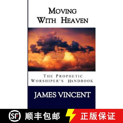 【3-4周达】Moving With Heaven: The Prophetic Worshiper's Handbook [9780998641317]