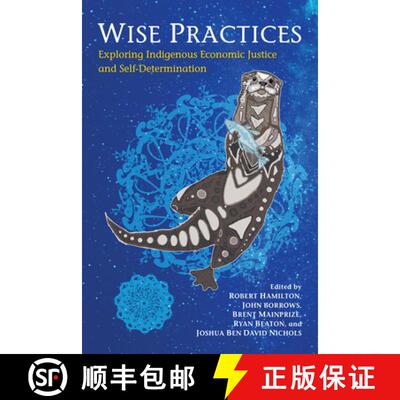 【3-4周达】精装 Wise Practices: Exploring Indigenous Economic Justice and Self-Determination [9781487508074]