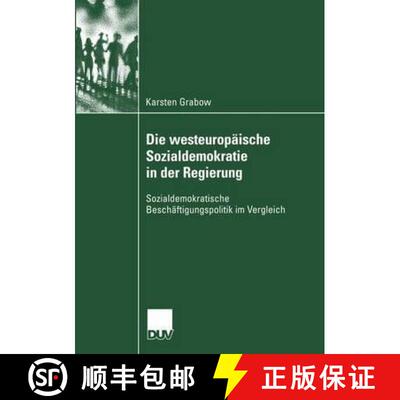 【3-4周达】Die westeuropäische Sozialdemokratie in der Regierung : Sozialdemokratische Beschäftigun... [9783824445875]