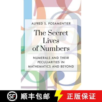 【3-4周达】The Secret Lives of Numbers : Numerals and Their Peculiarities in Mathematics and Beyond [9781633887602]