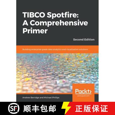 预订 TIBCO Spotfire: A Comprehensive Primer : Building enterprise-grade data analytics and visualizat... [9781787121324]