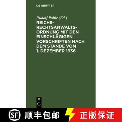 【3-4周达】Reichs-Rechtsanwaltsordnung Mit Den Einschlagigen Vorschriften Nach Dem Stande Vom 1. Deze... [9783112381632]