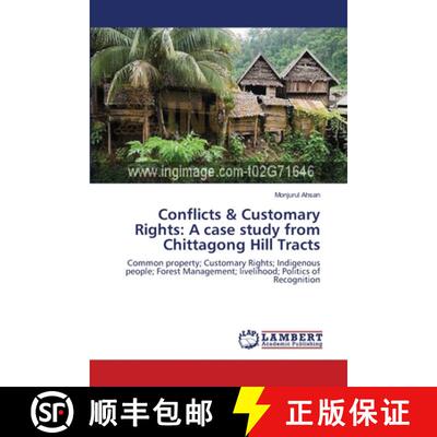 预订 Conflicts & Customary Rights: A case study from Chittagong Hill Tracts [9783659362446]