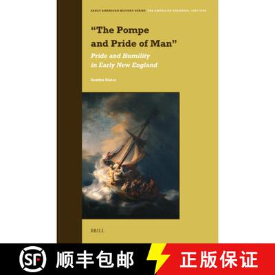 预订 精装 The Pompe and Pride of Man: Pride and Humility in Early New England [9789004704022]