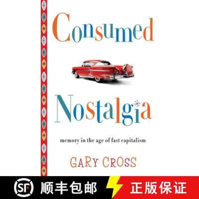 【3-4周达】Consumed Nostalgia – Memory in the Age of Fast Capitalism [9780231167598]