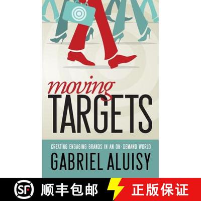 【3-4周达】Moving Targets: Creating Engaging Brands in an On-Demand World [9780990583202]