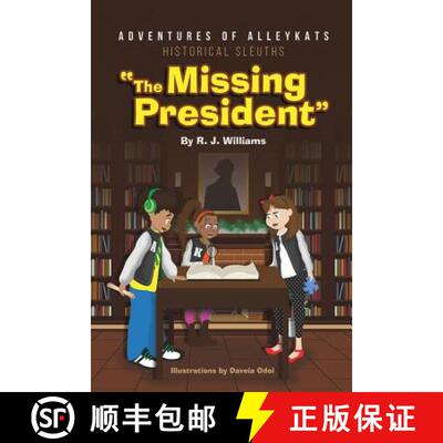 【3-4周达】Adventures of Alleykats: Historical Sleuths: The Missing President [9780692491195]