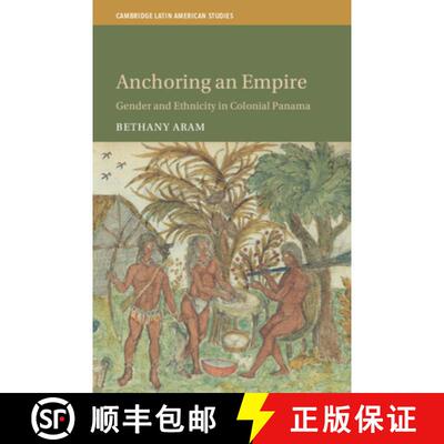 【3-4周达】Anchoring an Empire: Gender and Ethnicity in Colonial Panama [9781009595353]