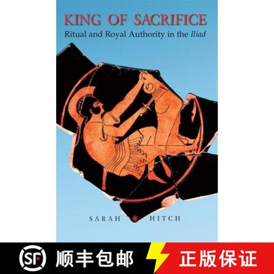 【3-4周达】King of Sacrifice – Ritual and Royal Authority in the Iliad [9780674025929]