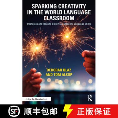 预订 Sparking Creativity in the World Language Classroom: Strategies and Ideas to Build Your Students... [9781032258249]