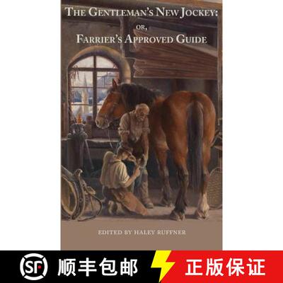 【3-4周达】The Gentleman's New Jockey: or, Farrier's Approved Guide [9781943115242]