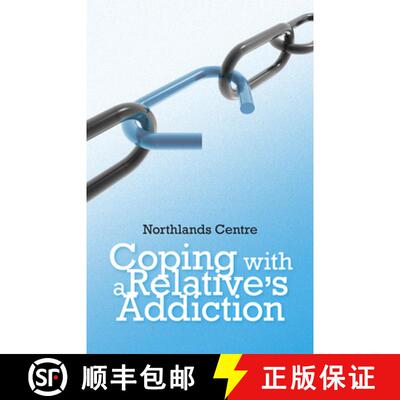 【3-4周达】Coping with a Relative's Addiction: Advice for Handling Addictive Behaviours in Family Sit... [9781847302489]