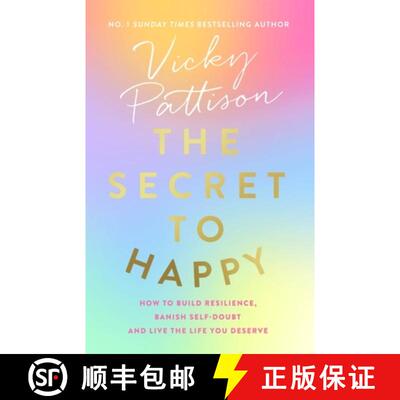 【3-4周达】The Secret to Happy: How to Build Resilience, Banish Self-Doubt and Live the Life You Deserve [9780751584707]