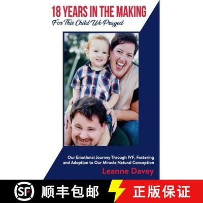 【3-4周达】18 Years In The Making For This Child We Prayed: Our Emotional Journey Through IVF, Foster... [9781922714206]