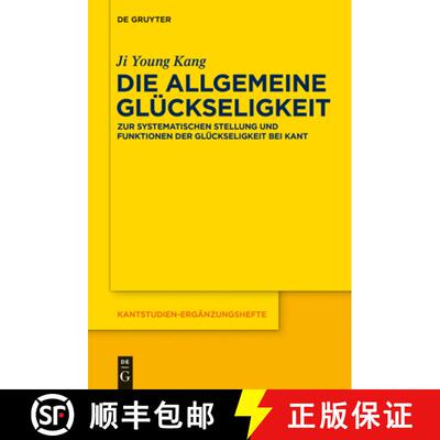 【3-4周达】精装 Die allgemeine Glückseligkeit – Zur systematischen Stellung und Funktionen der Glü... [9783110427165]