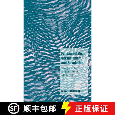 预订 Fundamentalism, Sectarianism, and Revolution: The Jacobin Dimension of Modernity - Fundamentalis... [9780521645867]