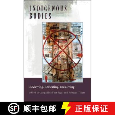 【3-4周达】Indigenous Bodies : Reviewing, Relocating, Reclaiming [9781438448213]