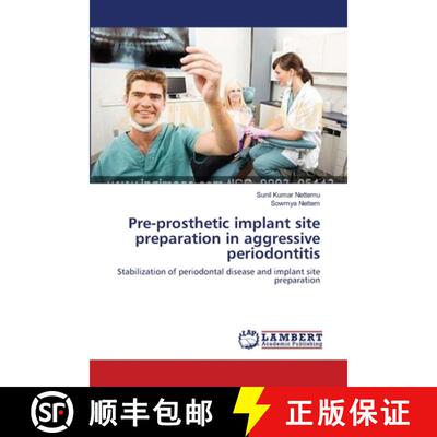 预订 Pre-prosthetic implant site preparation in aggressive periodontitis [9783659206702]