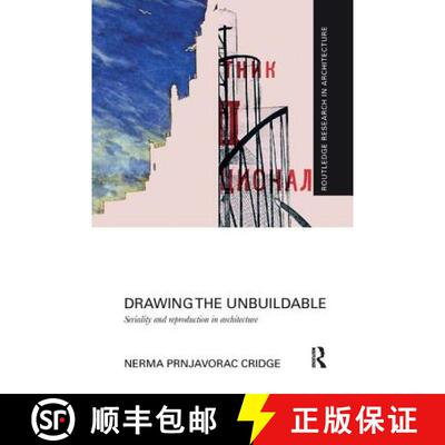 【3-4周达】Drawing the Unbuildable: Seriality and Reproduction in Architecture [9781138104228]