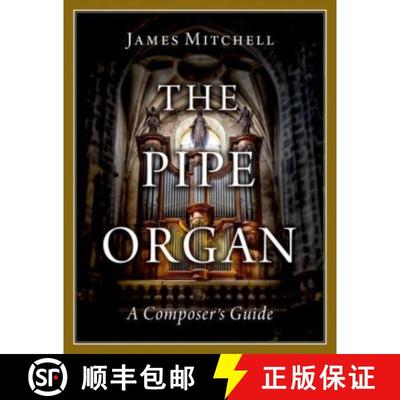 【3-4周达】The Pipe Organ: A Composer's Guide [9780197645284]