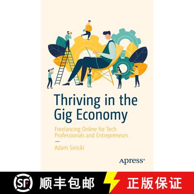 【3-4周达】Thriving in the Gig Economy : Freelancing Online for Tech Professionals and Entrepreneurs ... [9781484240892]