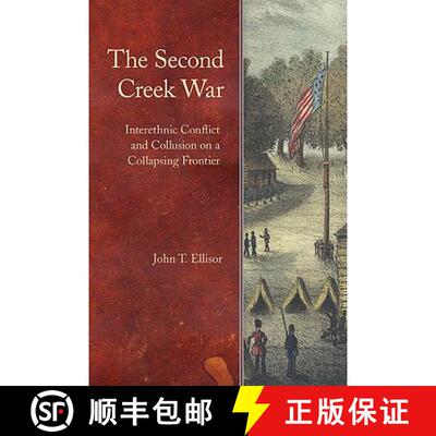 【3-4周达】精装 The Second Creek War: Interethnic Conflict and Collusion on a Collapsing Frontier [9780803225480]