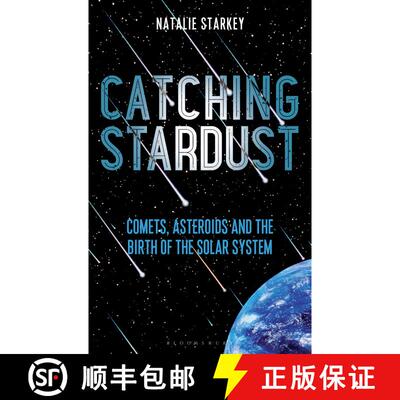 【3-4周达】Catching Stardust: Comets, Asteroids and the Birth of the Solar System [9781472944009]