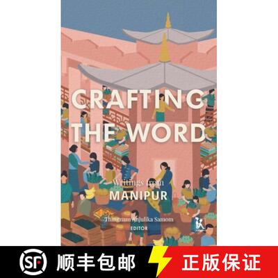 【3-4周达】精装 Crafting the Word – Writings from Manipur [9789385932809]