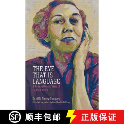 预订 The Eye That Is Language – A Transatlantic View of Eudora Welty [9781496840585]