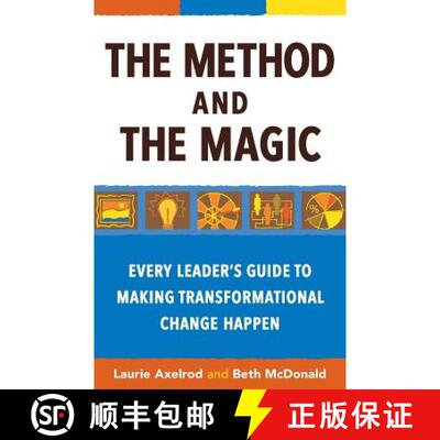 【3-4周达】The Method and the Magic: Every Leader's Guide to Making Transformational Change Happen [9780692437544]