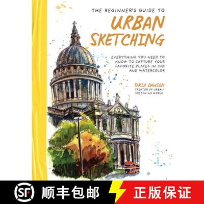 【3-4周达】The Beginner's Guide to Urban Sketching: Everything You Need to Know to Capture Your Favor... [9781645679288]