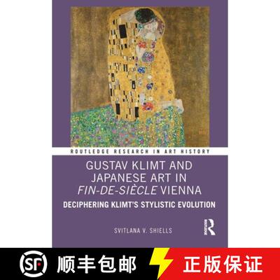 【3-4周达】精装 Gustav Klimt and Japanese Art in Fin-De-Siècle Vienna: Deciphering Klimt's Stylistic... [9781032355801]