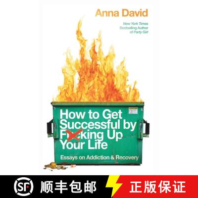 【3-4周达】How to Get Successful by F*cking Up Your Life: Essays on Addiction and Recovery [9781733853286]