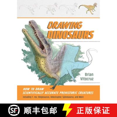 【3-4周达】Drawing Dinosaurs: How to Draw Scientifically Accurate Prehistoric Creatures, Including T.... [9781646048250]