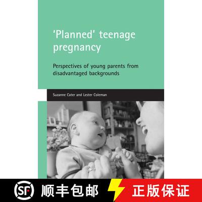 【2-3周达】′Planned′ teenage pregnancy – Perspectives of youn g parents from disadvantaged backgro... [9781861348746]