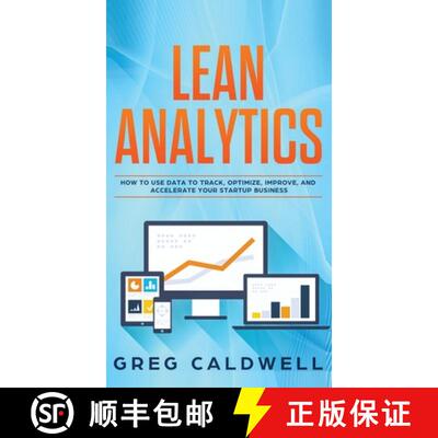【3-4周达】精装 Lean Analytics: How to Use Data to Track, Optimize, Improve and Accelerate Your Start... [9781951754419]