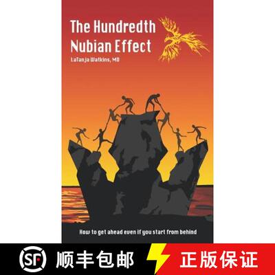 【3-4周达】The Hundredth Nubian Effect: How to Get Ahead Even If You Start from Behind [9781732646308]