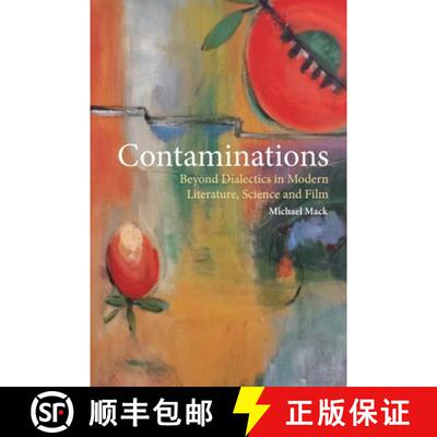 【3-4周达】Contaminations: beyond Dialectics in Modern Literature, Science and Film [9781474425599]