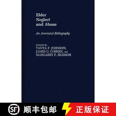 【3-4周达】Elder Neglect and Abuse: An Annotated Bibliography [9780313245893]