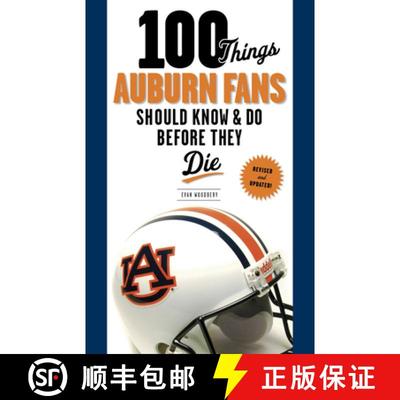 预订 100 Things Auburn Fans Should Know & Do Before They Die [9781600787812]