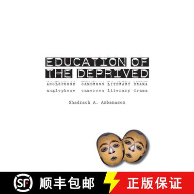 【3-4周达】Education of the Deprived. Anglophone Cameroon Literary Drama [9789956616572]