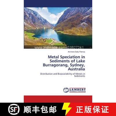 预订 Metal Speciation in Sediments of Lake Burragorang, Sydney, Australia: Distribution and Bioavaila... [9783659557071]