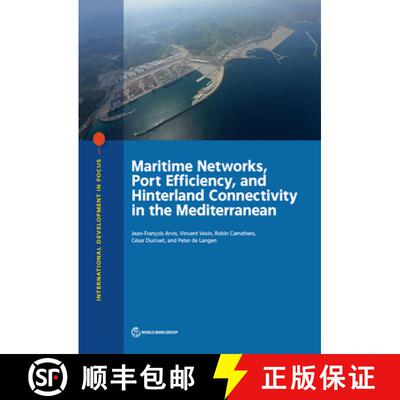 预订 Maritime Networks, Port Efficiency, and Hinterland Connectivity in the Mediterranean [9781464812743]