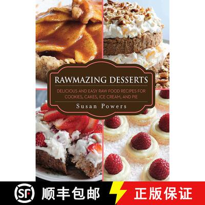 【3-4周达】Rawmazing Desserts: Delicious and Easy Raw Food Recipes for Cookies, Cakes, Ice Cream, and... [9781616086299]