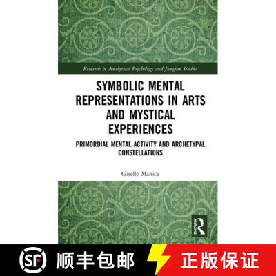【3-4周达】精装 Symbolic Mental Representations in Arts and Mystical Experiences : Primordial Mental ... [9780367442736]
