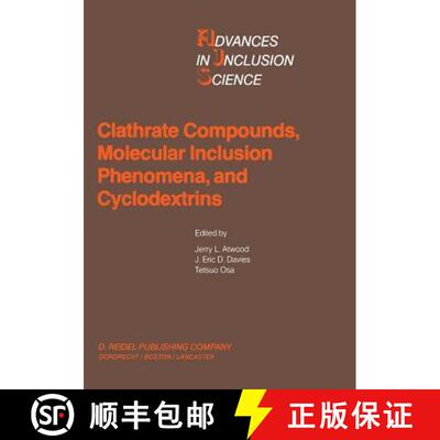 【3-4周达】Clathrate Compounds, Molecular Inclusion Phenomena, and Cyclodextrins: Proceedings of the ... [9789401088725]