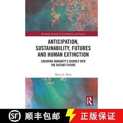 【3-4周达】Anticipation, Sustainability, Futures and Human Extinction: Ensuring Humanity's Journey In... [9780367767570]