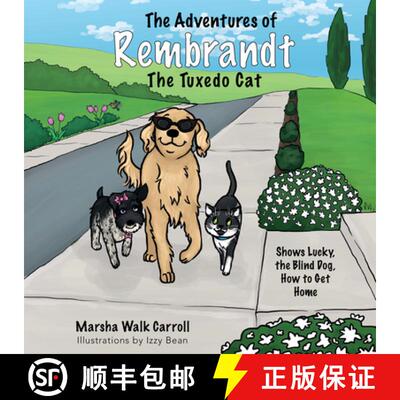 【3-4周达】The Adventures of Rembrandt the Tuxedo Cat: Shows Lucky, the Blind Dog, How to Get Home [9781950892884]
