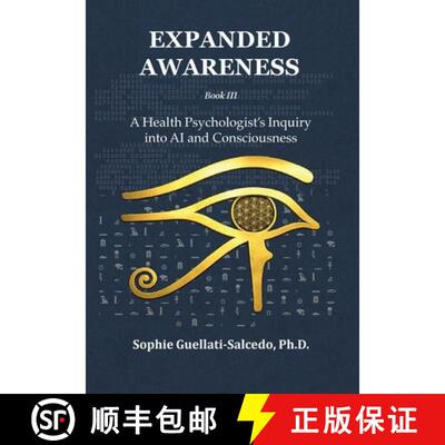【3-4周达】精装 Expanded Awareness: A Health Psychologist's Inquiry into AI and Consciousness [9781968465131]