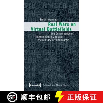 【3-4周达】Real Wars on Virtual Battlefields: The Convergence of Programmable Media at the Military-C... [9783837612400]